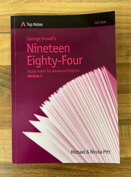 Top Notes George Orwell's Nineteen Eighty-Four Advanced English Module ...