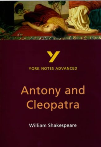 York Notes Advanced: Antony and Cleopatra by William Shakespeare - T's ...