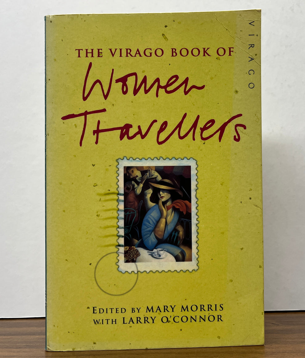 The Virago Book of Women Travellers Edited by Mary Morris & Larry O'Co ...